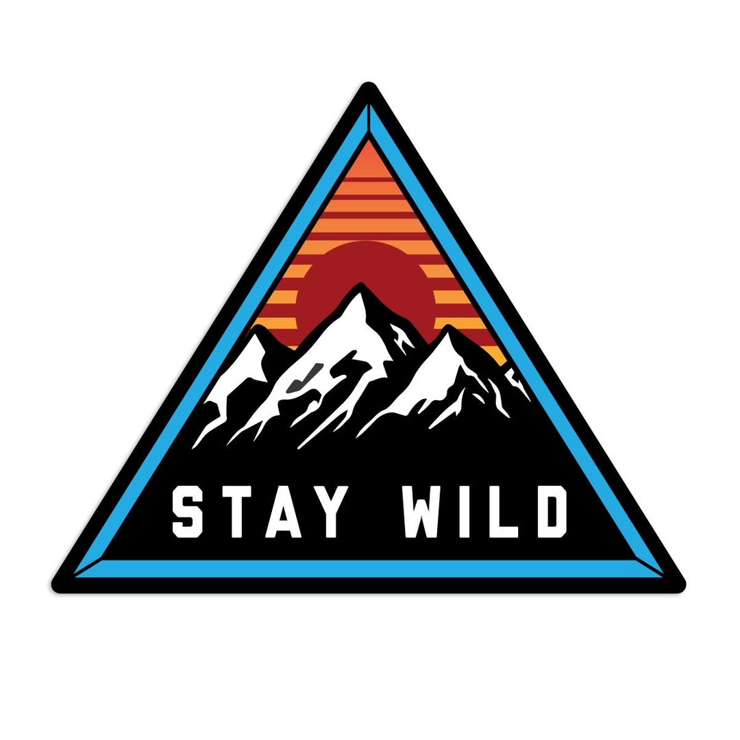 Vinyl Sticker; Stay Wild Die Cut, Waterproof Bumper Sticker for Laptop ...