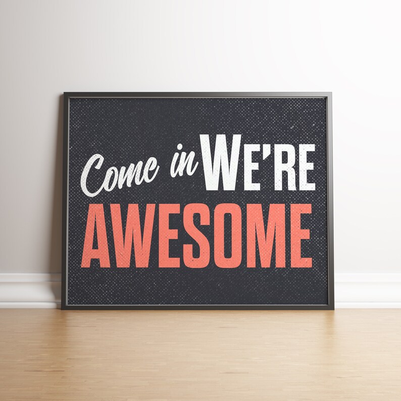 Come in We're Awesome, Funny Sign, Signs Shop, We Are Open, Store ...