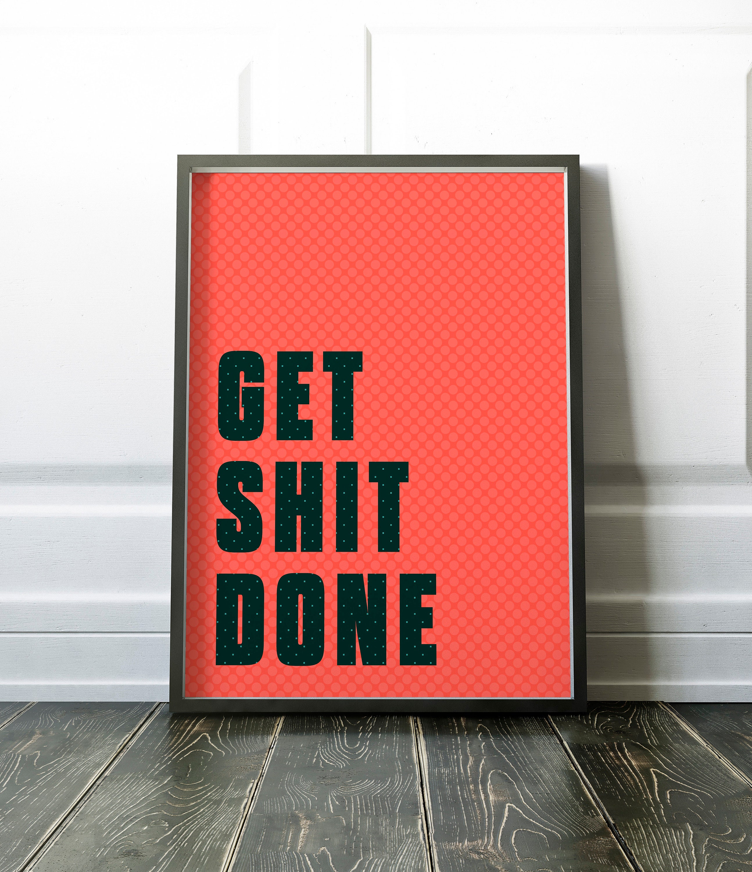Get shit done inspirational quote office wall art man cave | Etsy