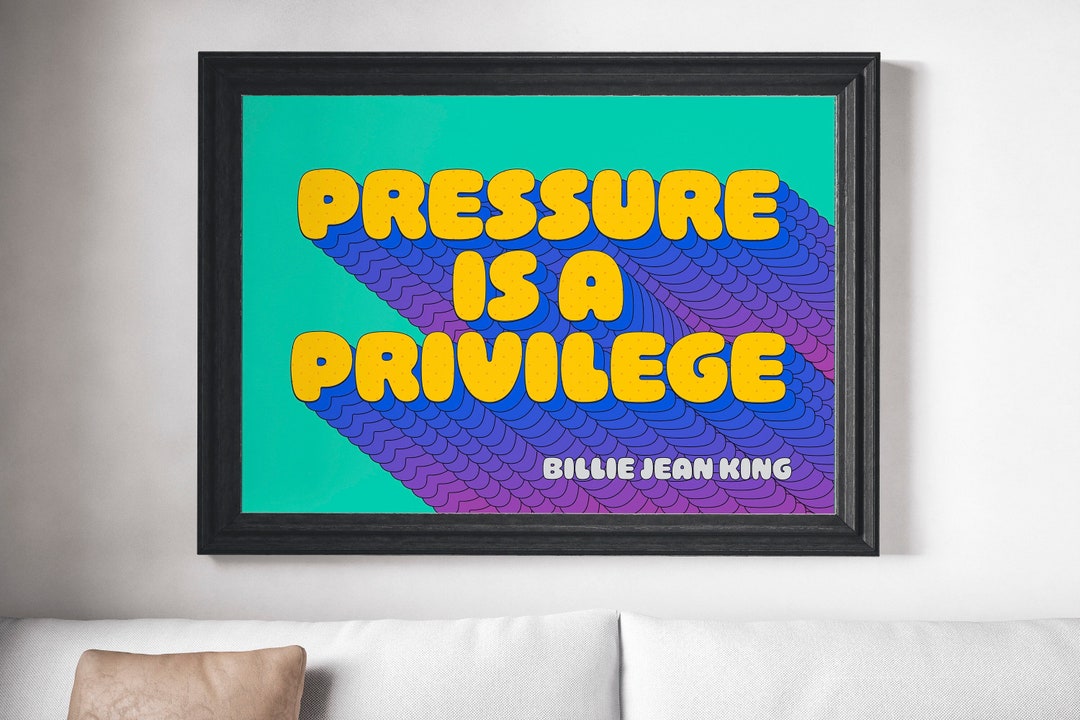 Billie Jean King Quote, Pressure is a Privilege, Tennis Quotes ...