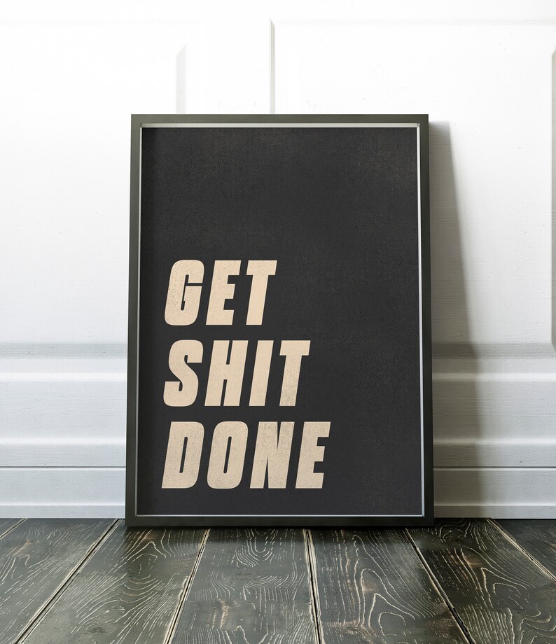Get Shit Done Inspirational Quote Office Wall Art Man Cave - Etsy