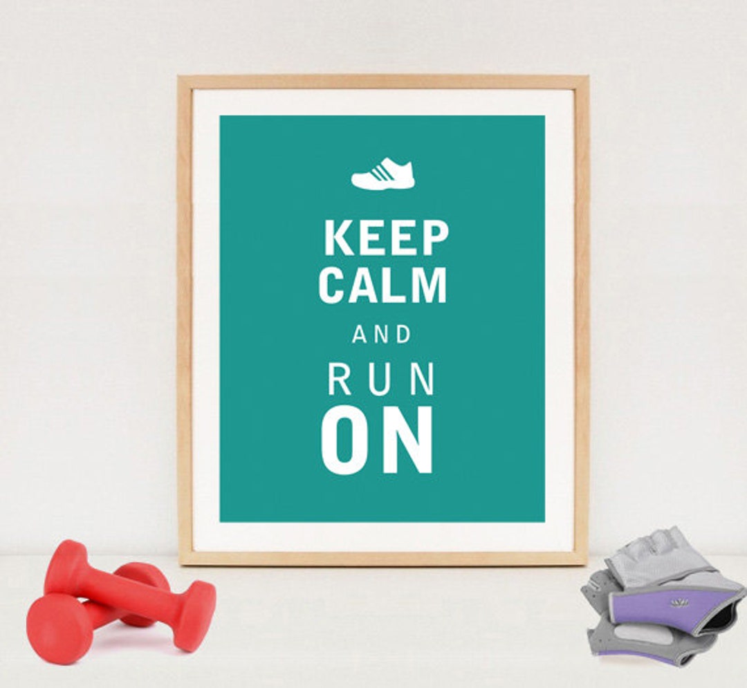 Keep Calm and Run on Motivation Quote - Custom Color Poster - Fitness ...