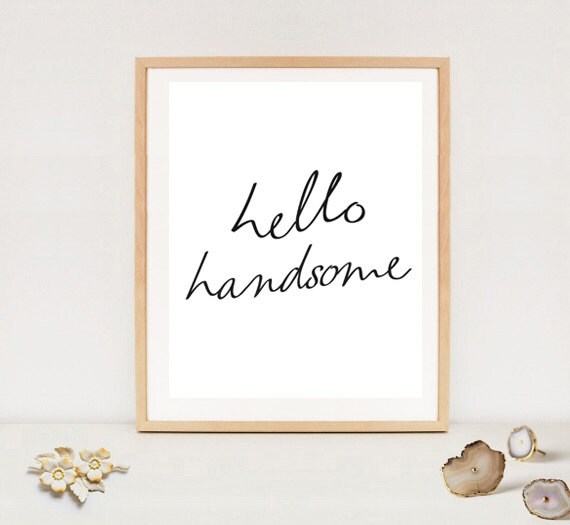 Hello Handsome Quotes