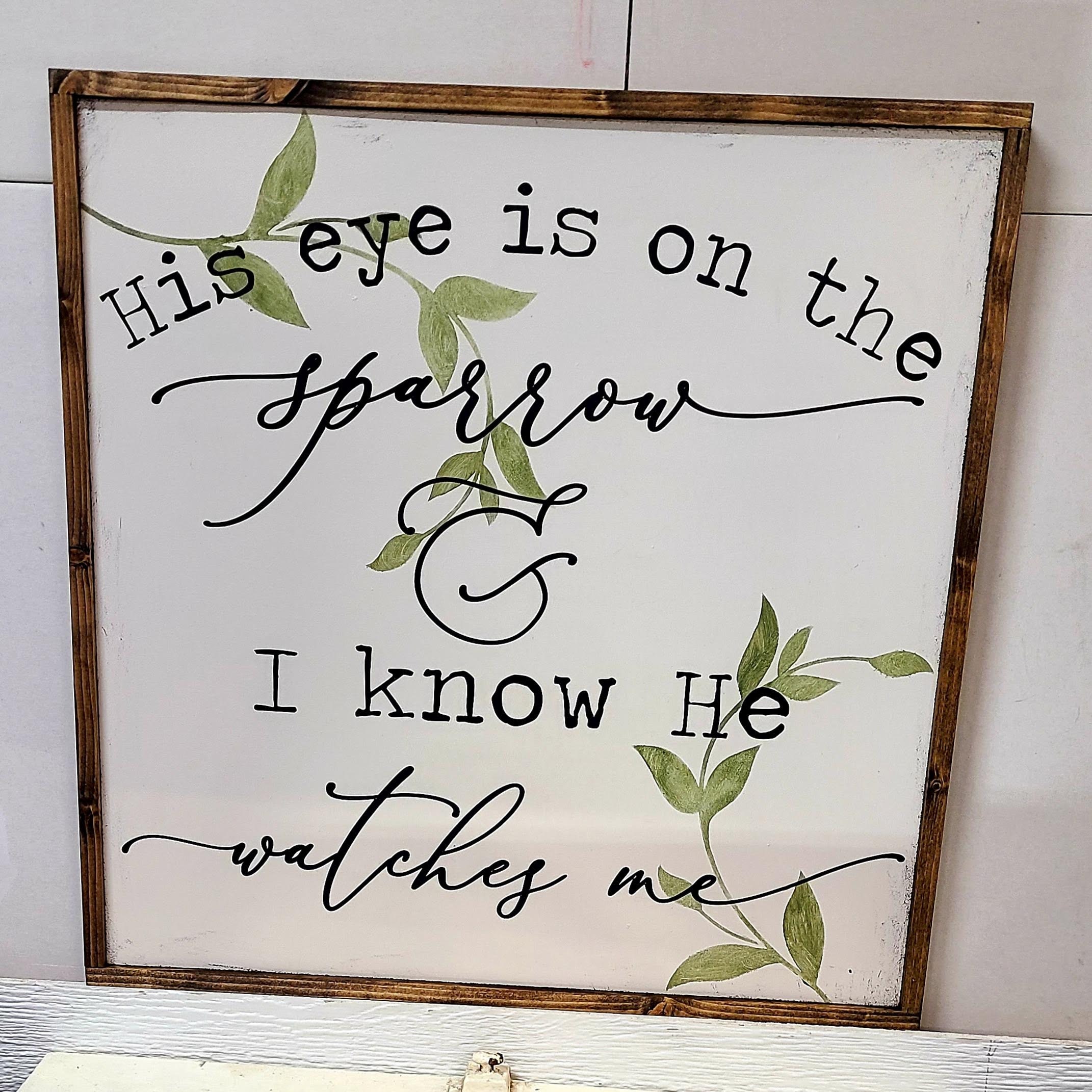 His Eye is on the Sparrow Sign - Etsy