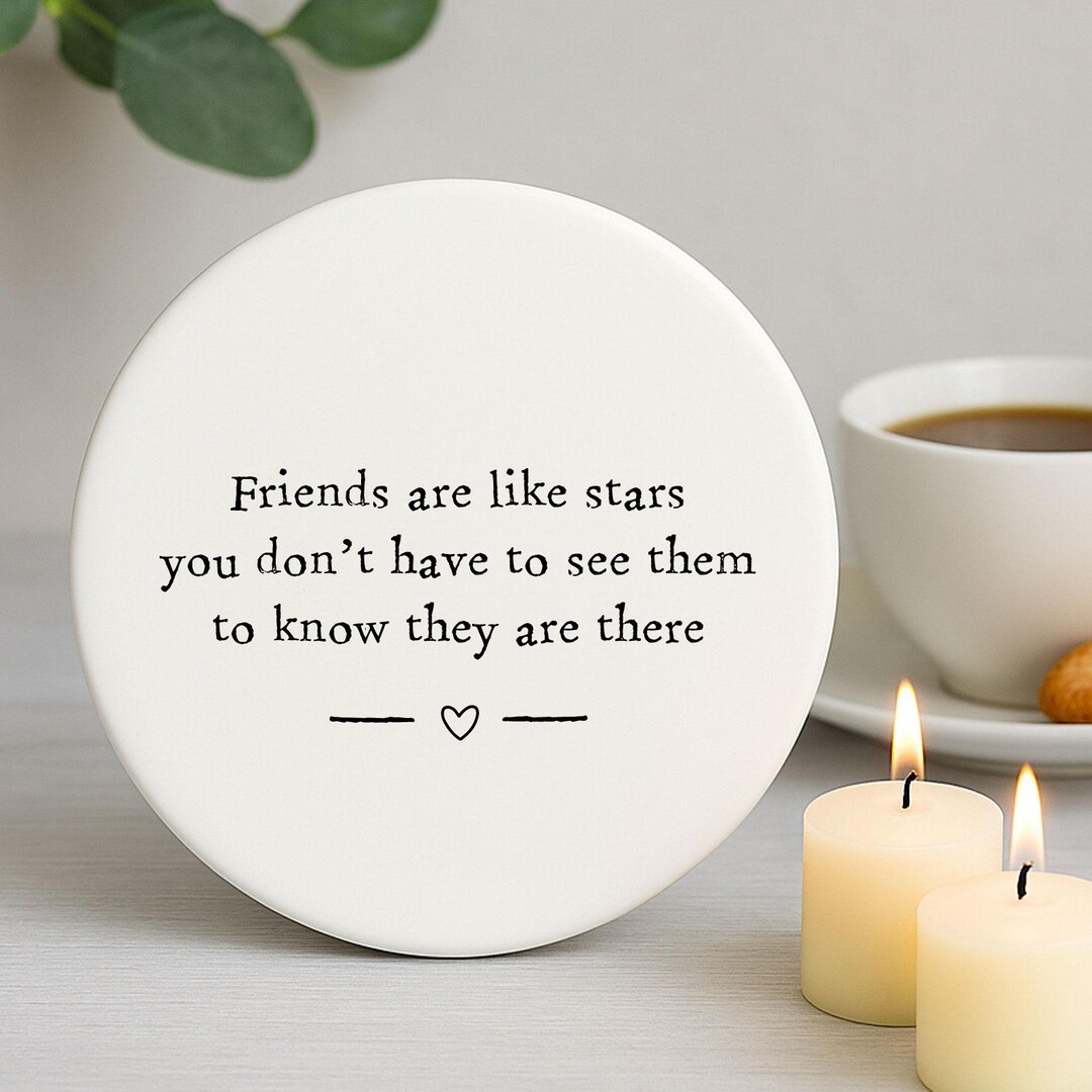 Porcelain Friendship Coaster With Quote 'friends Are Like Stars ...