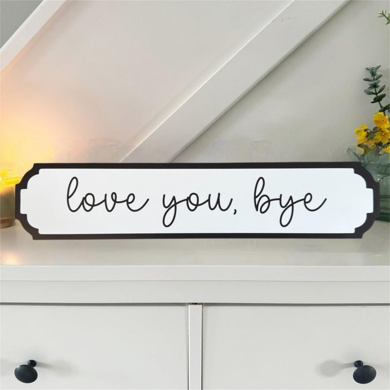 Love You, Bye Sign - Etsy
