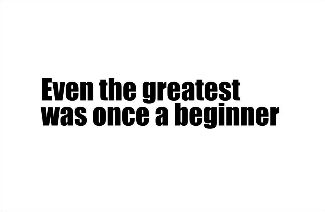 Even the Greatest Was Once a Beginner - Motivational Gym Wall Decal ...