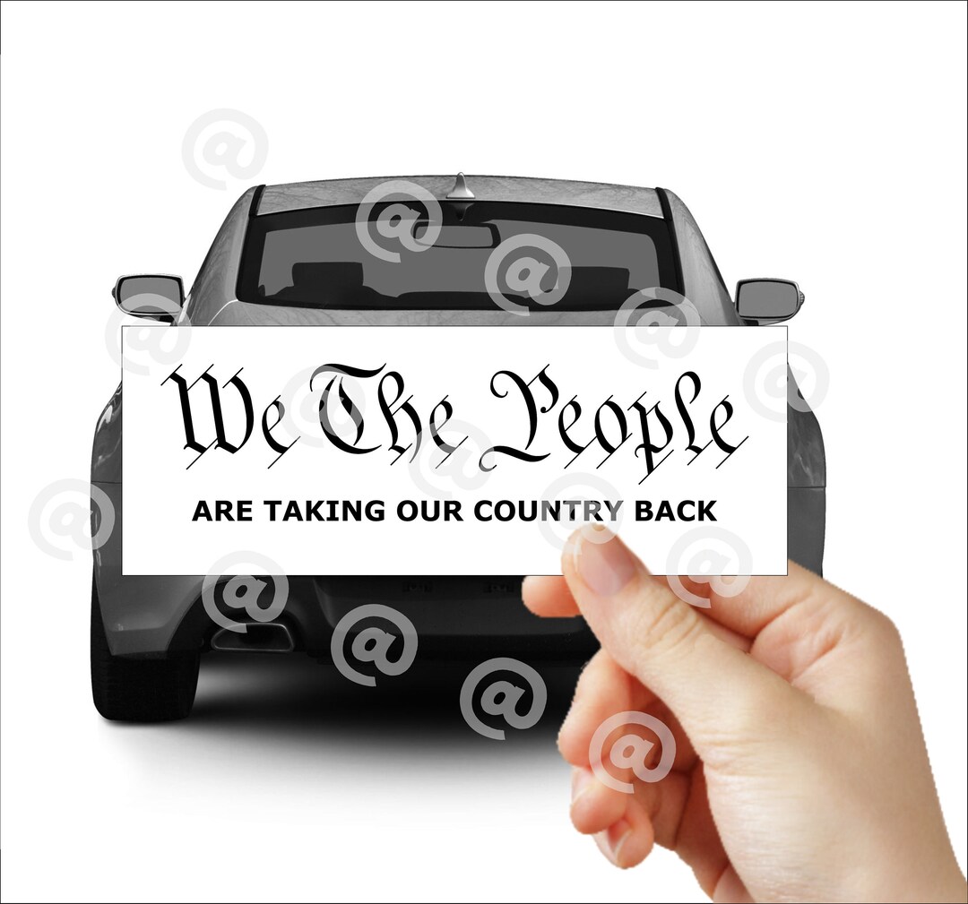 We the People Are Taking Our Country Back - Funny Bumper Window ...