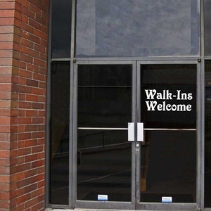 Walk-ins Welcome - Vinyl DIY SIGN Decals / Sticker -select Color - Etsy