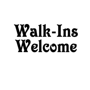 Walk-ins Welcome - Vinyl DIY SIGN Decals / Sticker -select Color - Etsy