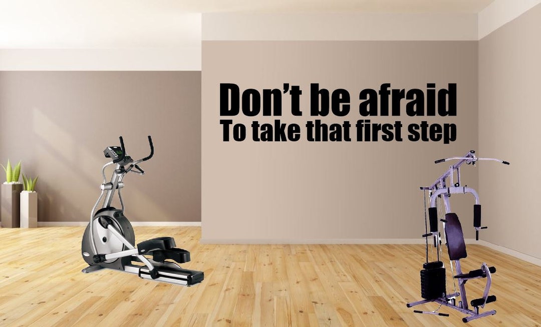 Don’t Be Afraid to Take That First Step - Motivational Gym Wall Decal ...