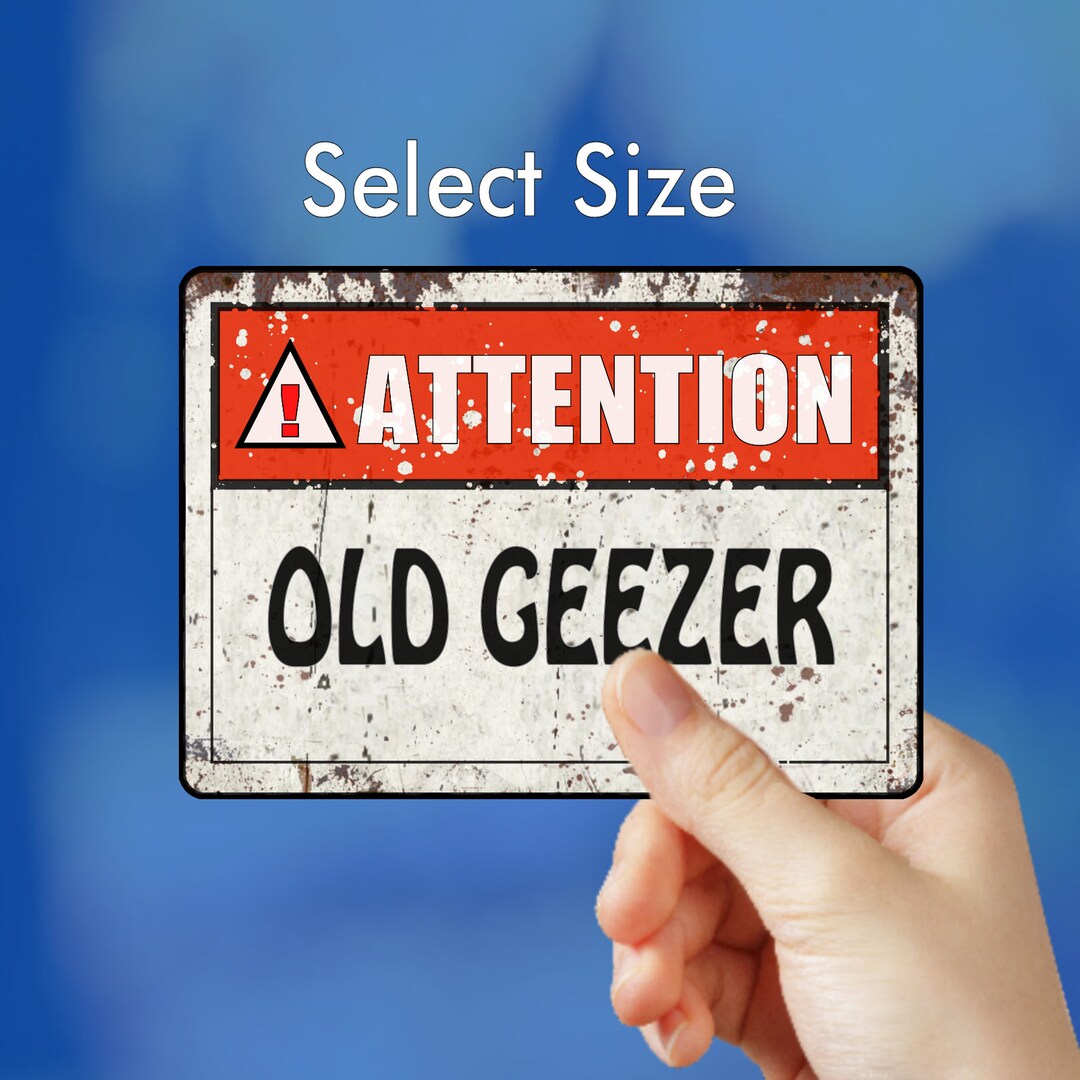 Attention Sticker - Old Geezer Faux Rust - Funny Stickers for Toolbox ...