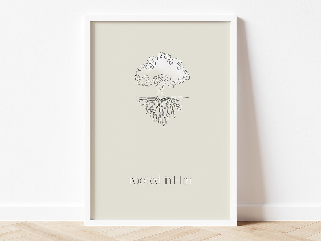 Rooted in Him, Rooted in Jesus, Christ Art, Christian Art, Digital Art ...