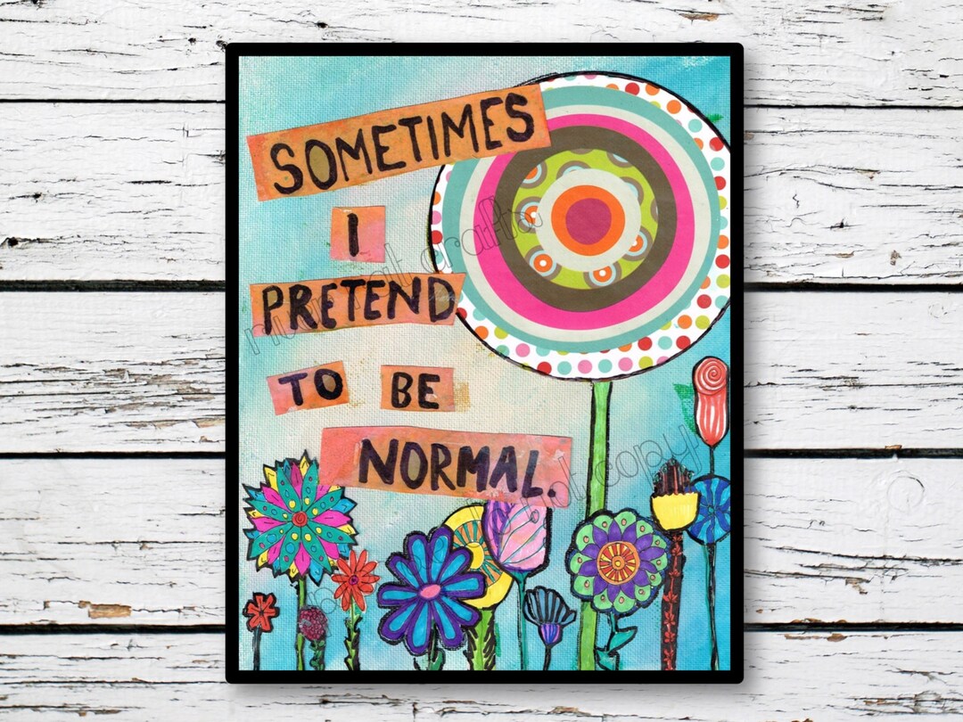 Sometimes I Pretend to Be Normal, Quirky Printable Art, Digital ...