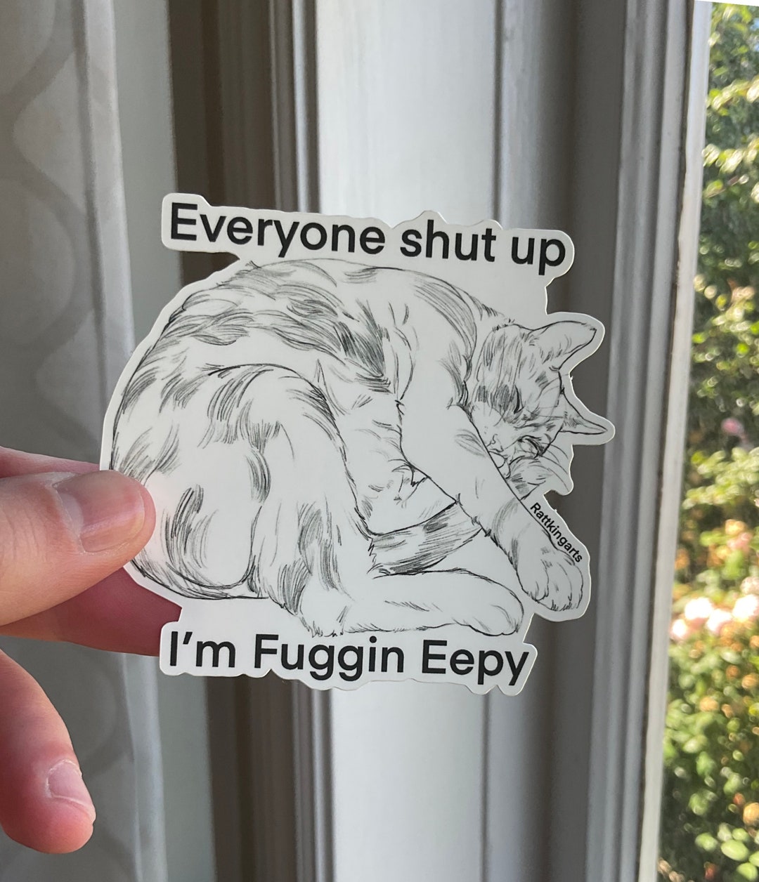 Shut up Im Eepy Cat Vinyl Sticker - Etsy