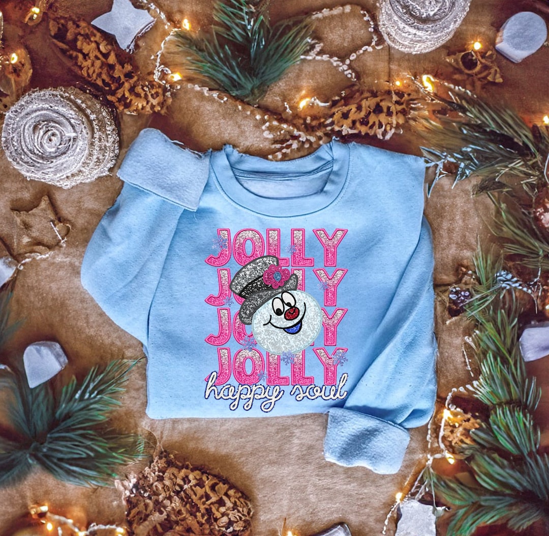 Jolly Happy Soul Snowman Sweatshirt, Printed Vinyl, Wife, Teacher ...