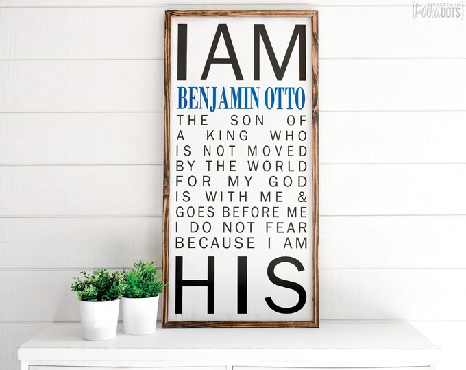 PERSONALIZED I Am His Sign FREE SHIPPING Son of a King Farmhouse Wood ...