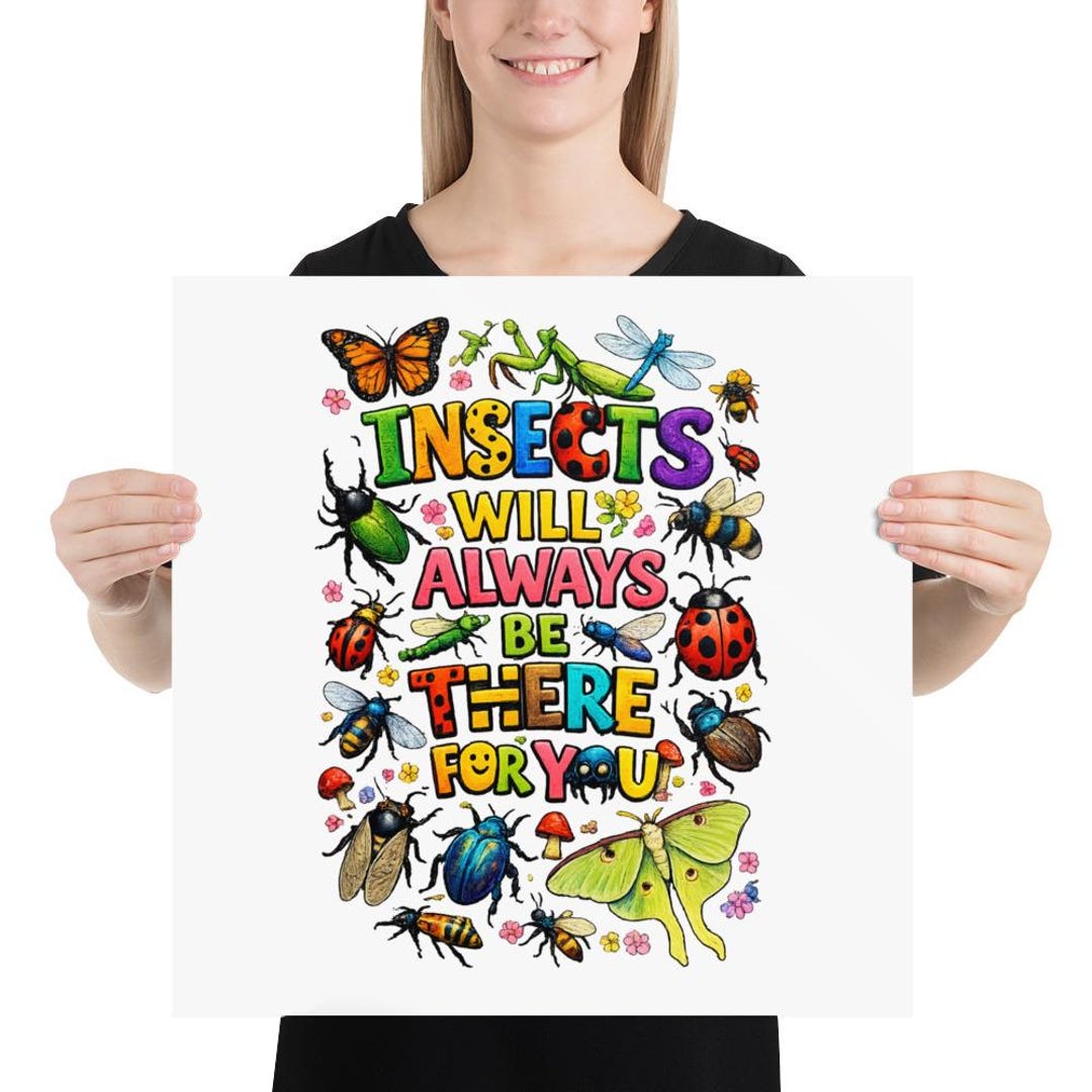 Insect Lover Poster Insect Will Always Be There for You - Etsy