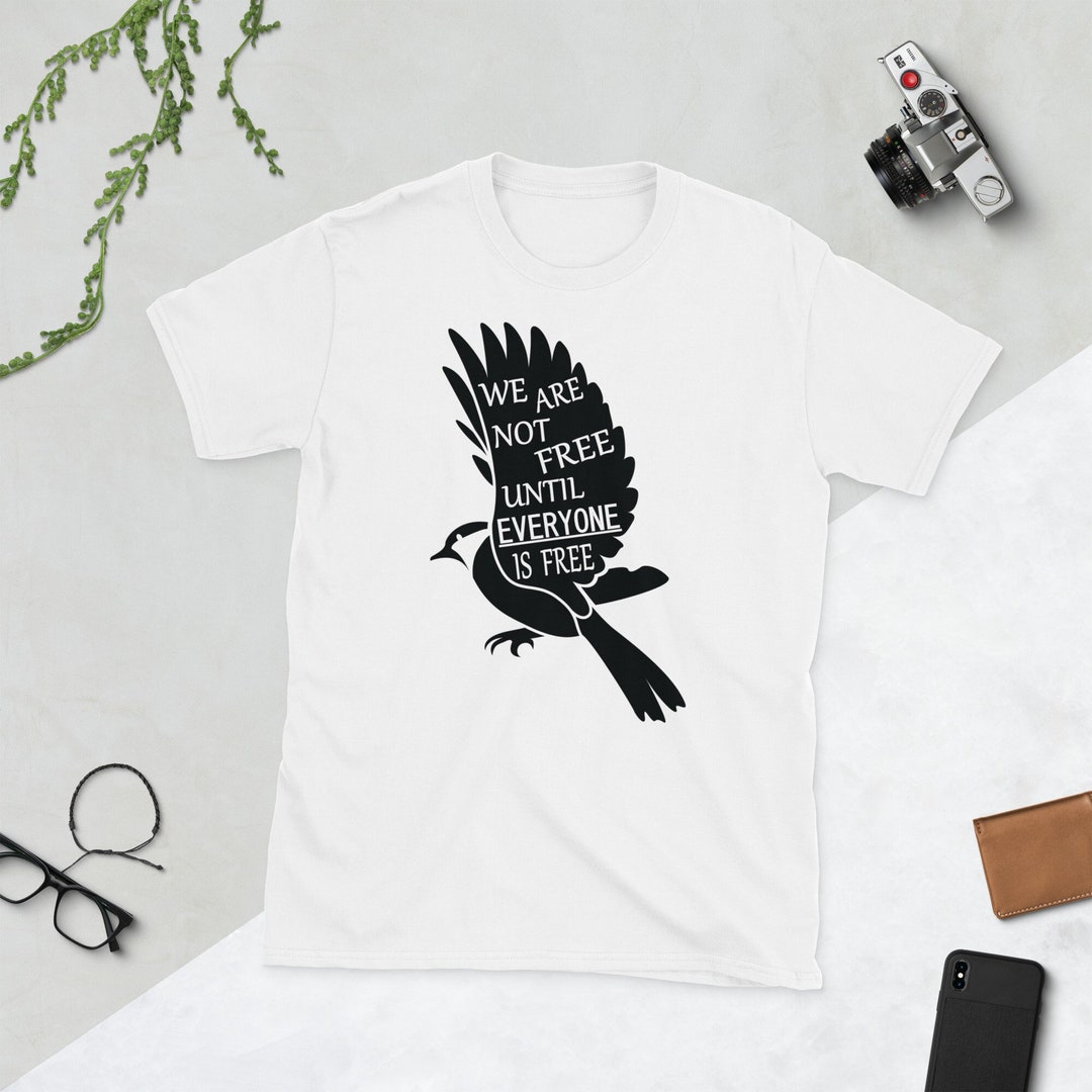 We Are Not Free Until Everyone is Free - Tshirt - Etsy
