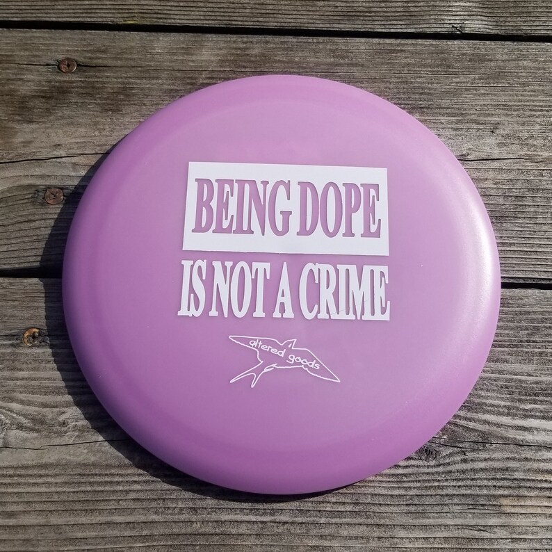 Being Dope is Not a Crime Innova Disc Golf Discs - Etsy