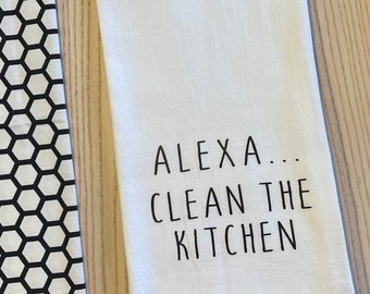 Alexa Clean the Kitchen Tea Towel Dish Towel Decorative Kitchen Linen ...