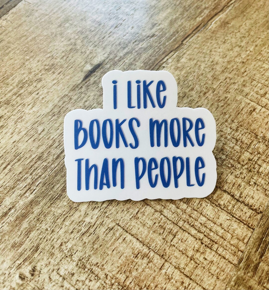 I Like Books More Than People Waterproof Sticker - Etsy