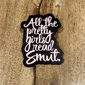 All the Pretty Girls Read Smut Waterproof Sticker - Etsy