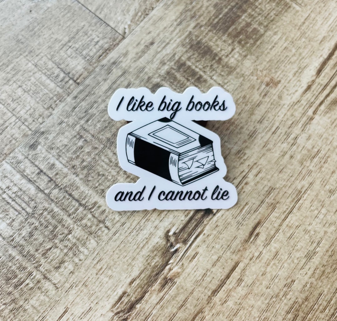 I Like Big Books and I Cannot Lie Waterproof Sticker - Etsy