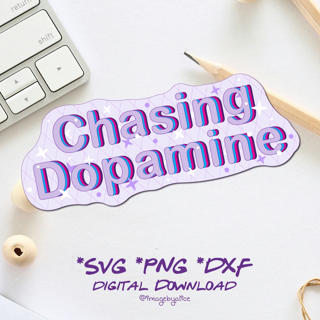 Printable Cuttable Chasing Dopamine SVG, Chasing Dopamine Clipart ...