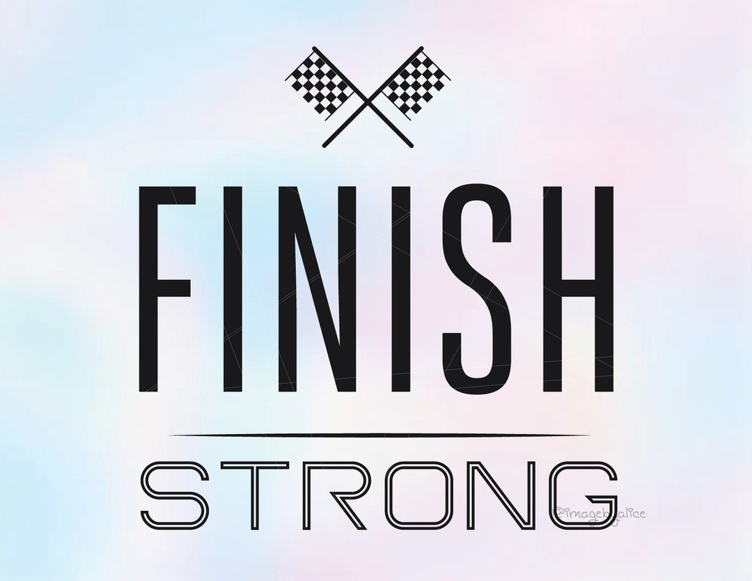 Finish Strong SVG Sticker. Finish Strong Cricut. Cutting Machine & More ...