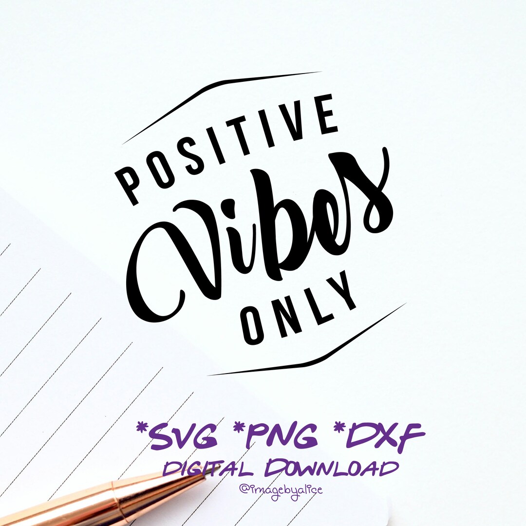 Positive Vibes Only SVG DXF Vector File. Cricut Explore. Cutting ...