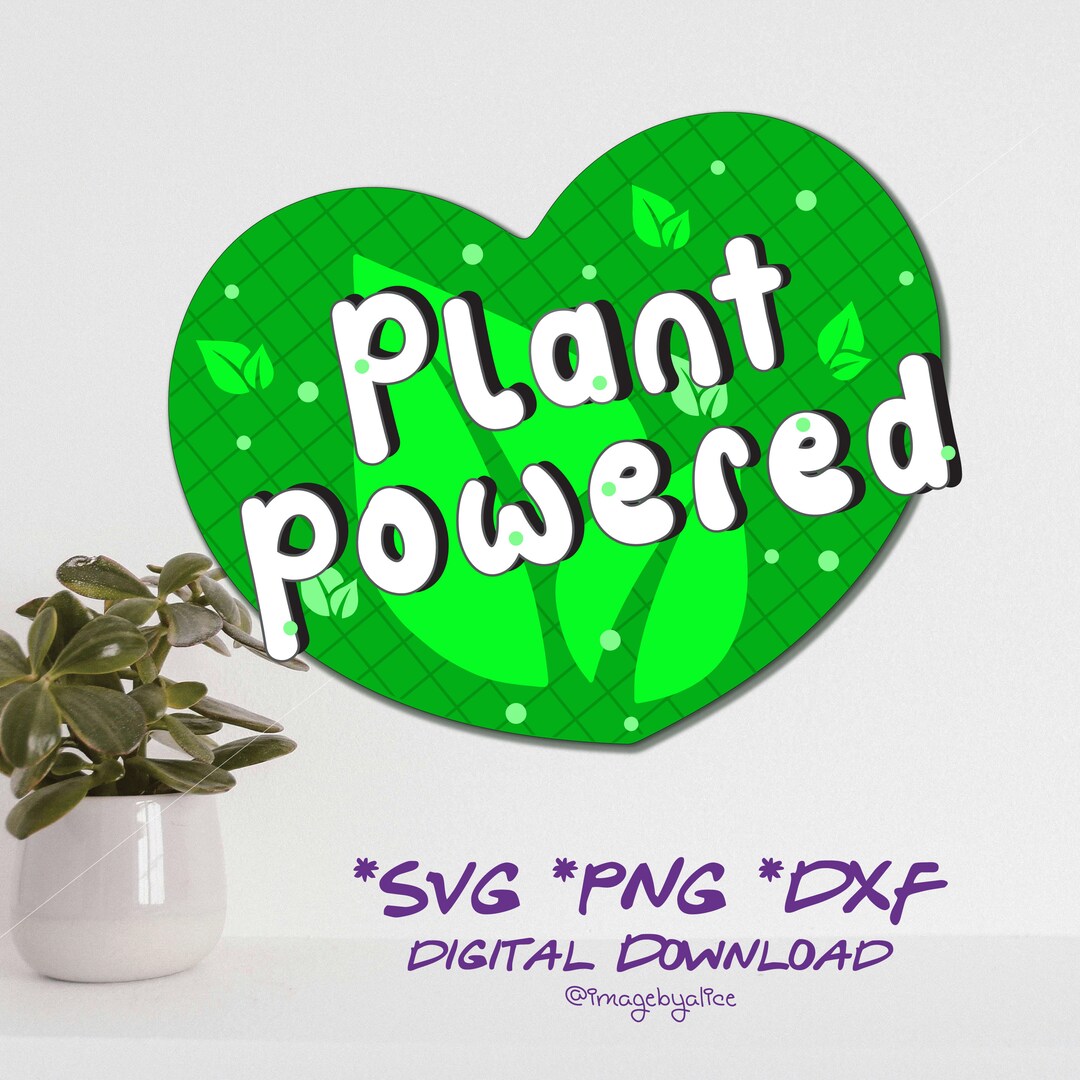 Printable Cuttable Plant Powered PNG SVG, Plant Powered Svg, Plant ...