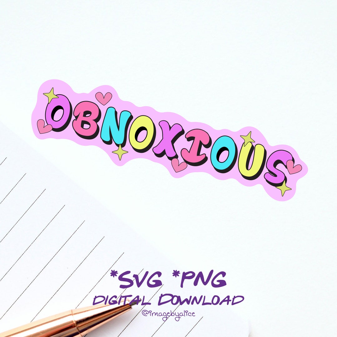 Printable Obnoxious SVG, Obnoxious Sticker, Obnoxious Clipart ...