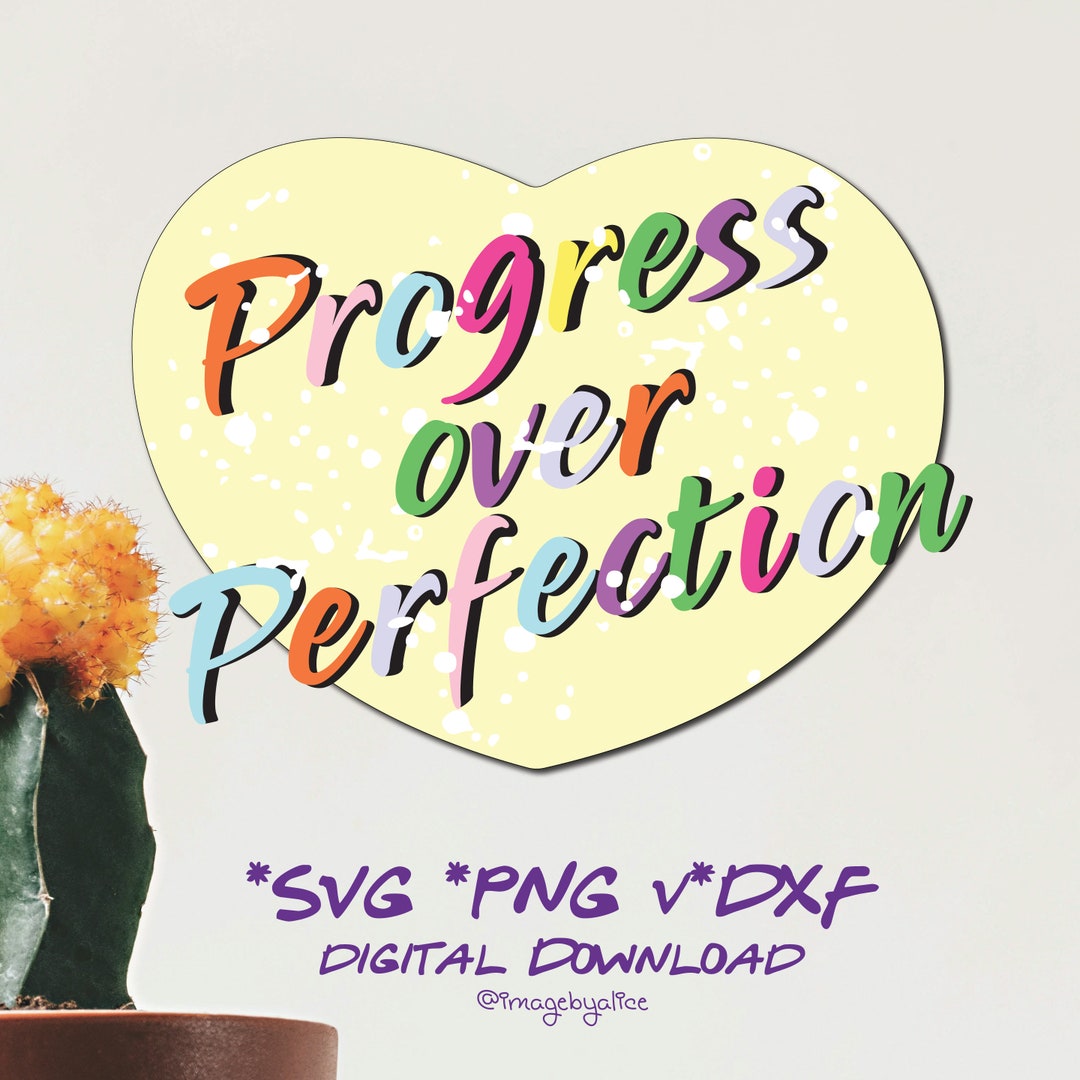 Printable Cuttable Progress Over Perfection SVG. Png Sticker, Progress ...