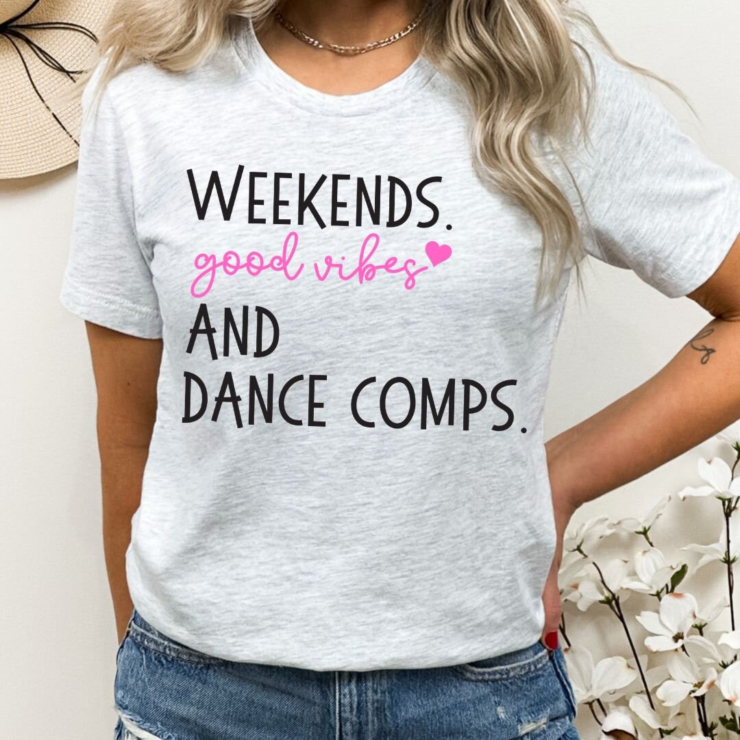 Weekends, Good Vibes, Dance Comp Shirt, Dance Mom Shirt, Glitter Dance ...