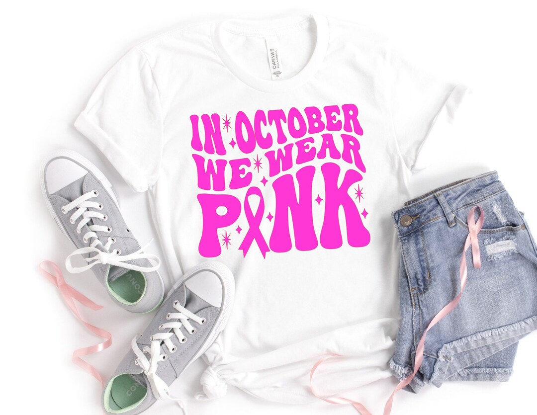 In October We Wear Pink, Breast Cancer Awareness Shirt, Pinkout Shirt ...