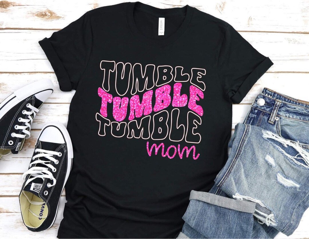 Customizable Tumble Shirt, Gymnastics Mom Shirt, Gift for Tumble Mom ...