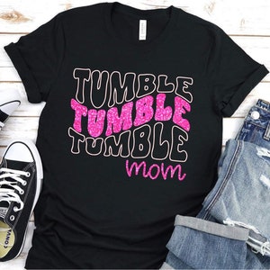 Customizable Tumble Shirt, Gymnastics Mom Shirt, Gift for Tumble Mom ...