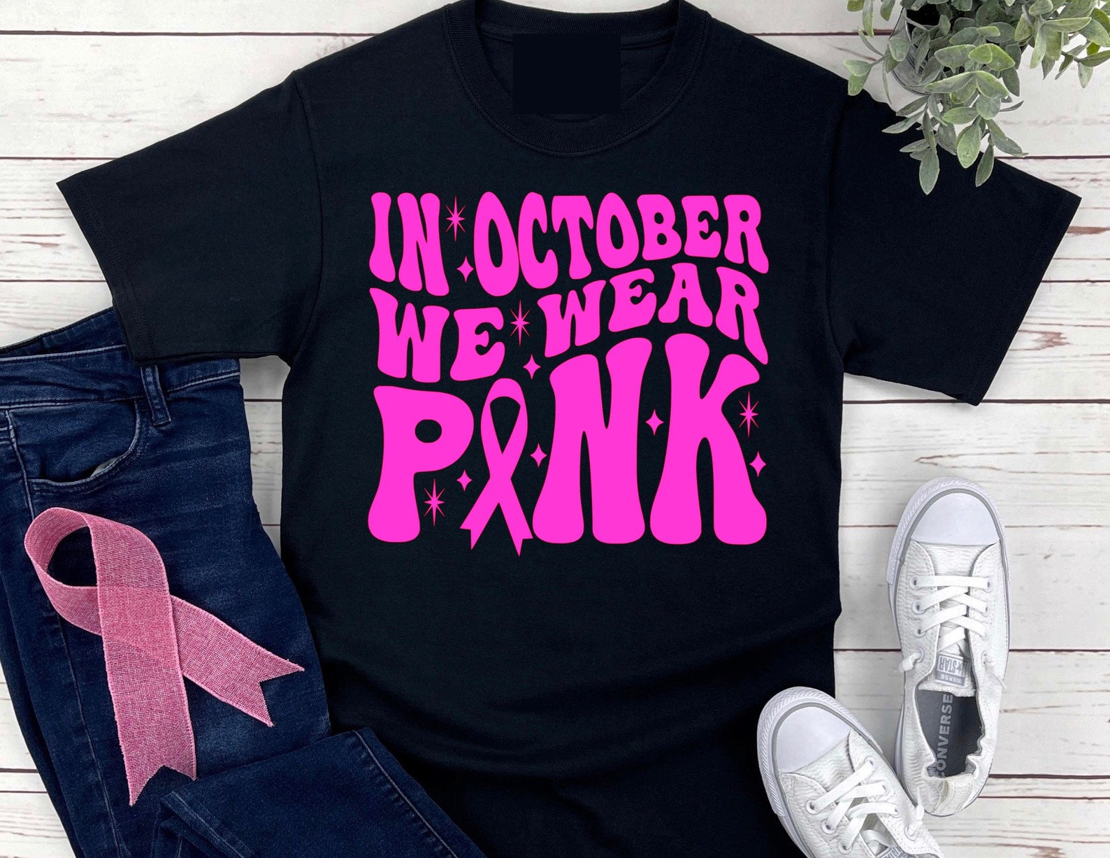 In October We Wear Pink Breast Cancer Awareness Shirt - Etsy