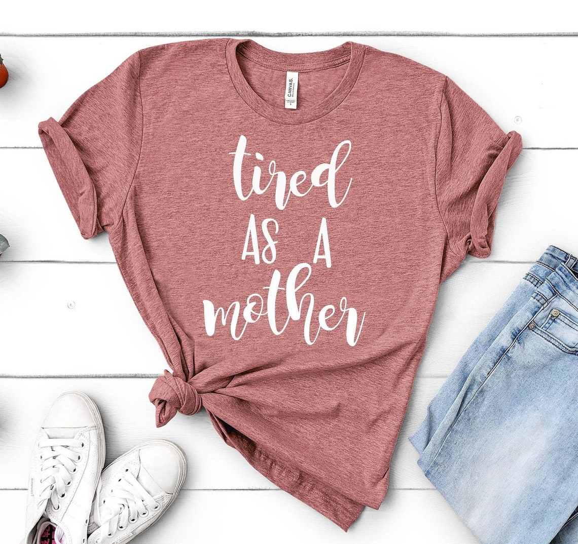 Mom Shirts, Momlife Shirt, Tired as A Mother, Mom Life Shirt, Shirts ...