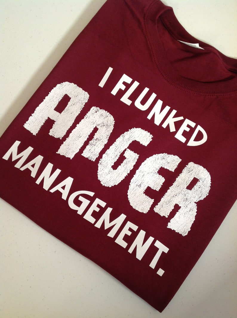 I FLUNKED ANGER MANAGEMENT Funny Graphic T-shirt Mens Womens - Etsy