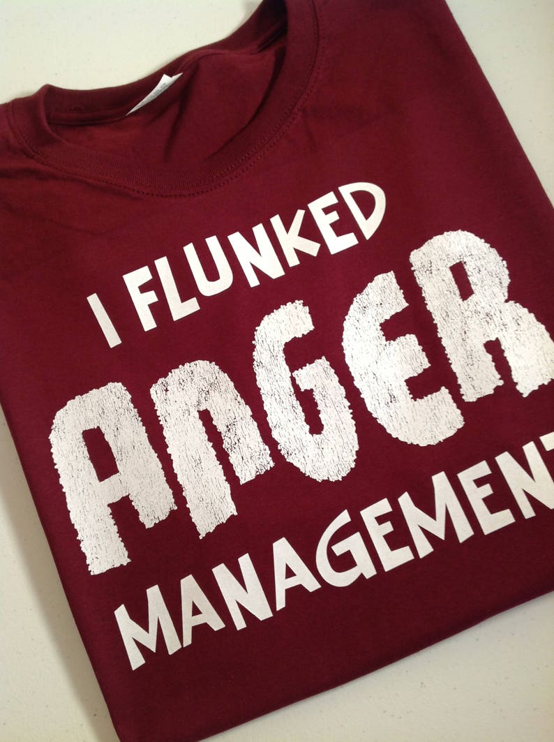 I FLUNKED ANGER MANAGEMENT Funny Graphic T-shirt Mens Womens - Etsy