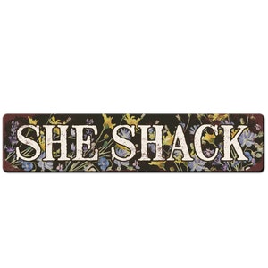Floral She Shack Metal Sign - Funny She Shed Sign - She Cave Sign ...