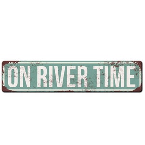 On River Time Metal Outdoor Safe Sign - River Boat Sign - River Dock ...