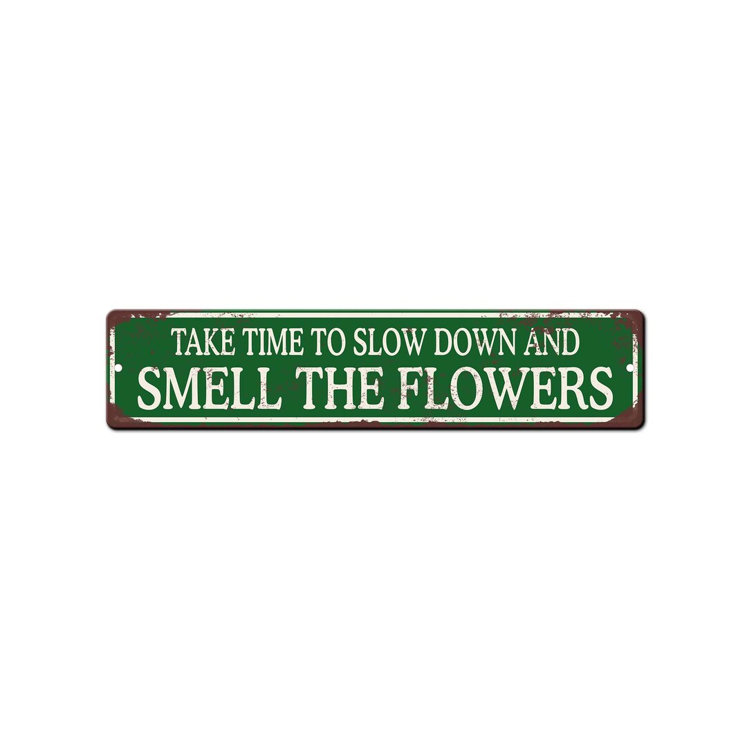 Slow Down and Smell the Flowers Metal Outdoor Safe Garden Sign - Etsy