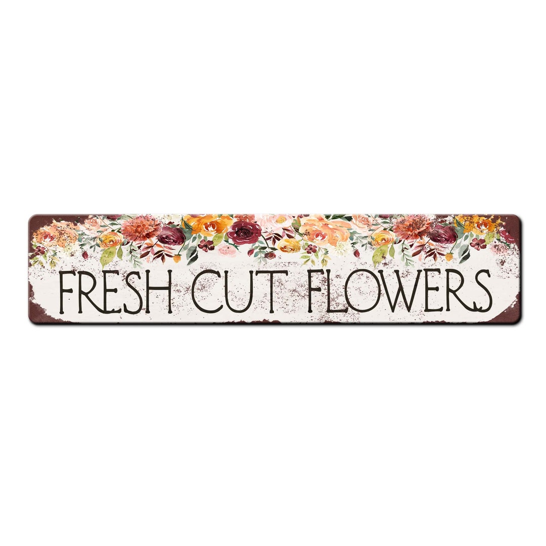 Fresh Cut Flowers Floral Metal Garden Sign - Garden Gate Sign - Flower ...
