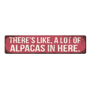 Alpaca Sign - Theres Like a Lot of Alpacas in Here - Funny Alpaca Sign ...