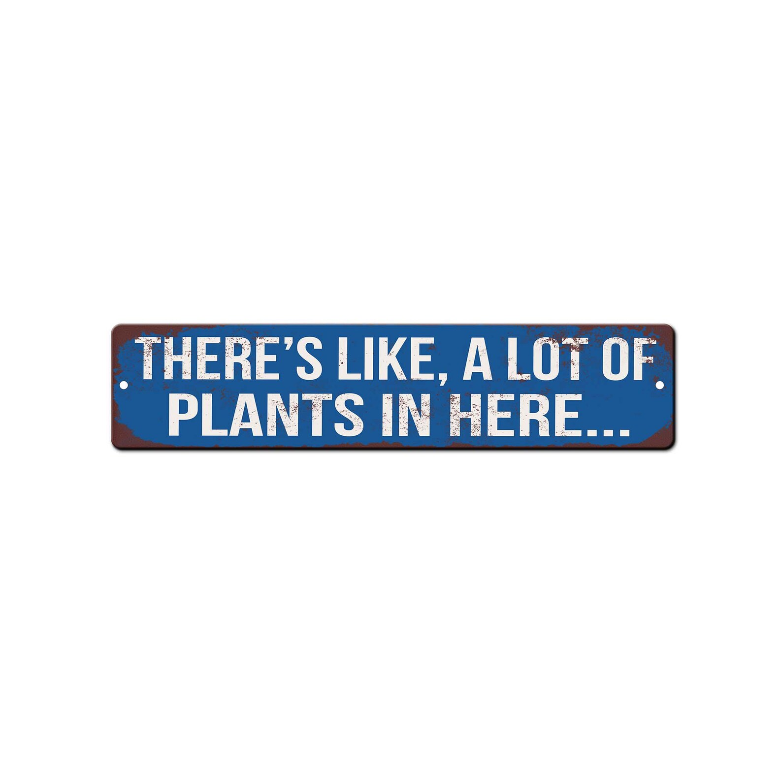 Funny Plant Parent Sign - There's Like, a Lot of Plants in Here - House ...