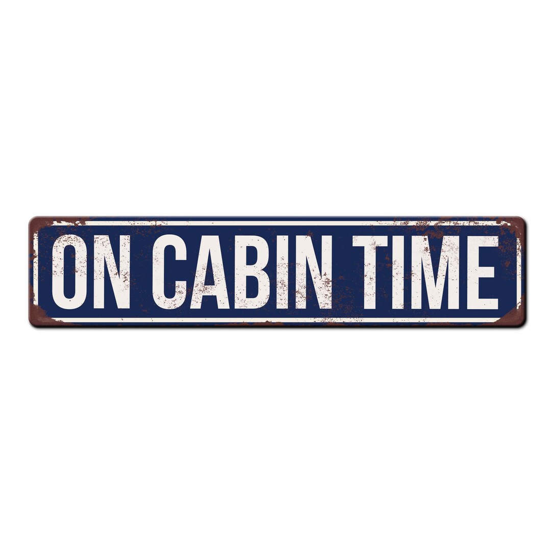 On Cabin Time Metal Outdoor Safe Sign Cabin Décor Cabin Owner Gift ...
