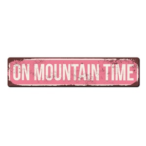 On Mountain Time Metal Outdoor Safe Sign - Mountain Home Sign ...